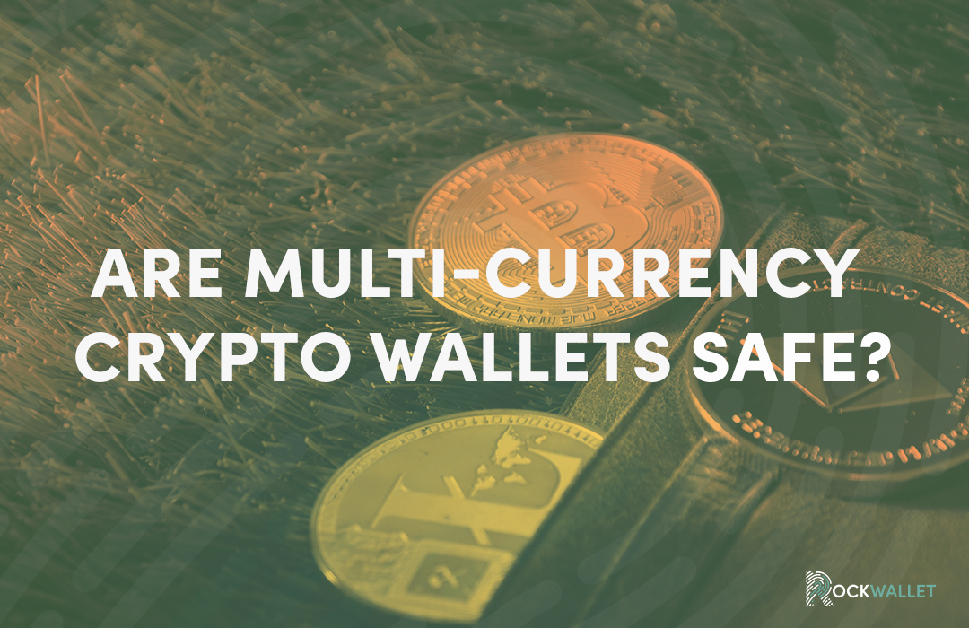 Multi-Currency Crypto Wallets and How to Keep Them Safe